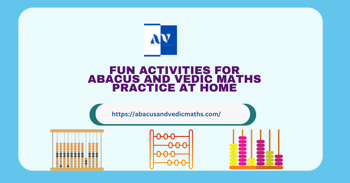 Join AV and Make Math Fun: Exciting Activities for Abacus and Vedic Maths Practice at Home