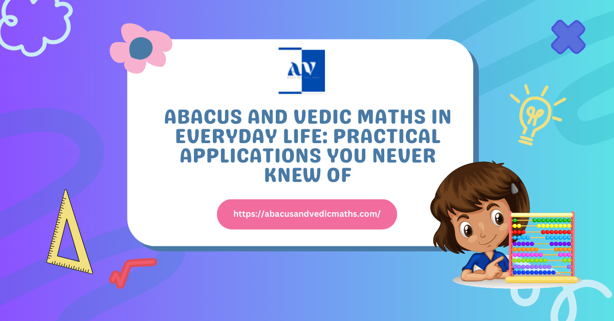 Abacus Blogs: Learn Tips & Tricks - Abacus and Vedic Maths