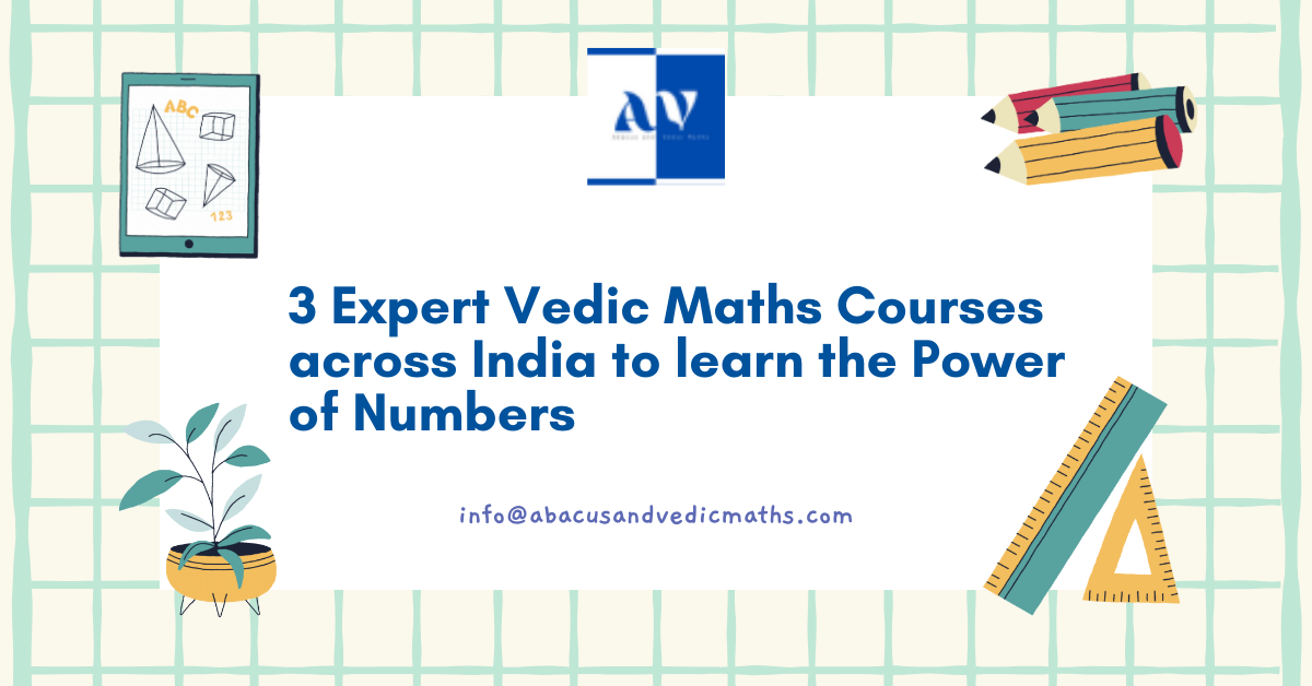 3 Expert Vedic Maths Courses Across India to Learn the Power of Numbers