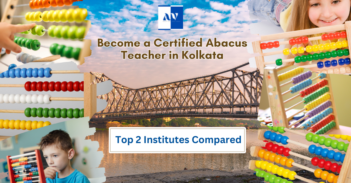 Become a Certified Abacus Teacher in Kolkata: Top 2 Institutes Compared ...