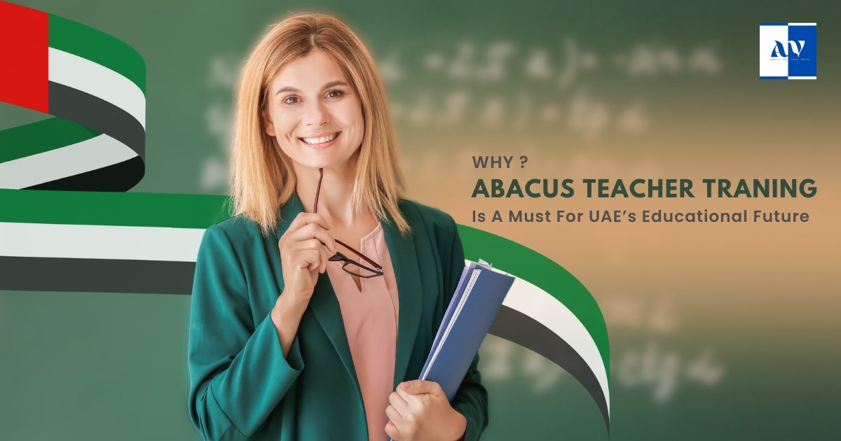 Why Abacus Teacher Training is a Must for UAE's Educational Future